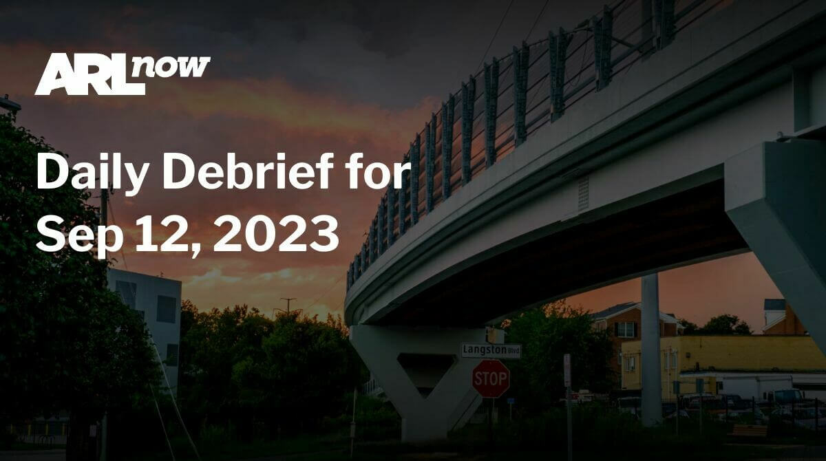 ARLnow Daily Debrief for Sep 12, 2023 | ARLnow.com
