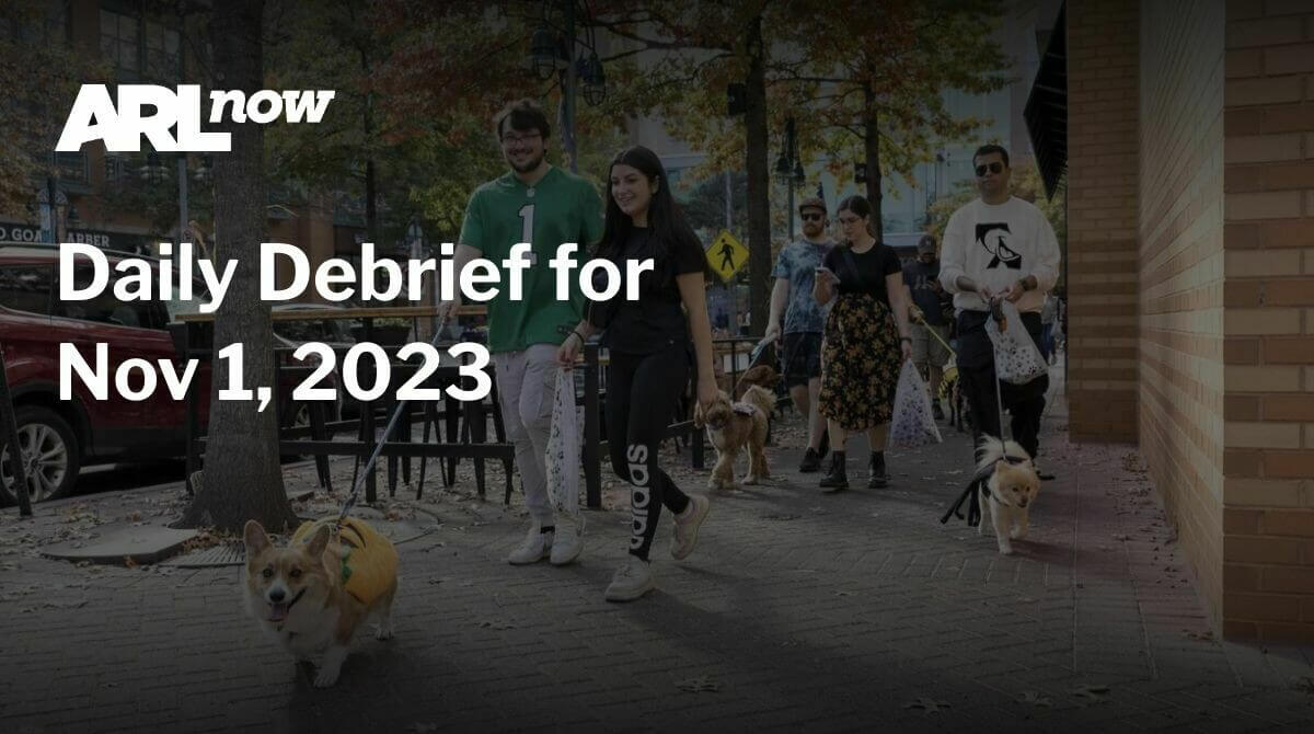 ARLnow Daily Debrief for Nov 1, 2023 | ARLnow.com